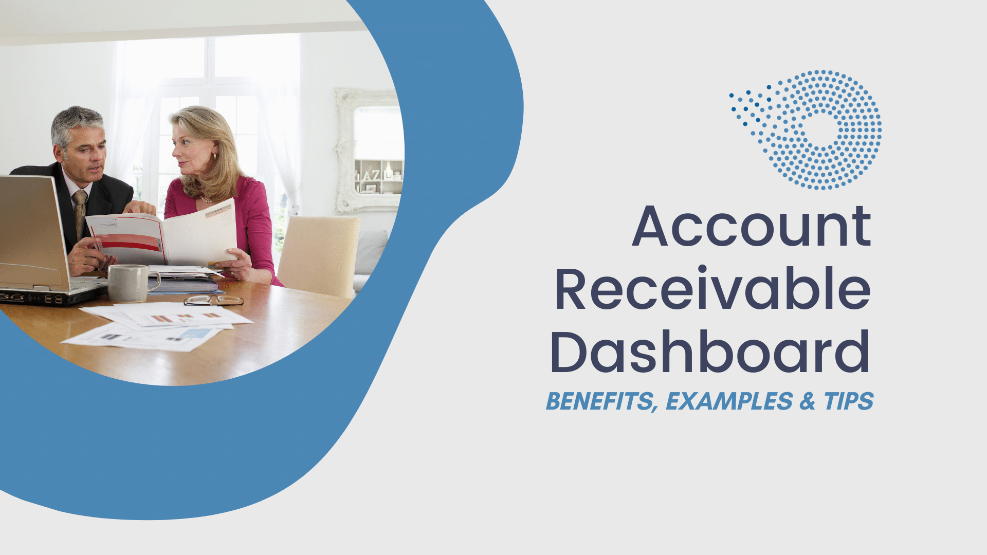 Maximize Your Cash Flow with an Accounts Receivable Dashboard Maximize Your Cash Flow with an Accounts Receivable Dashboard