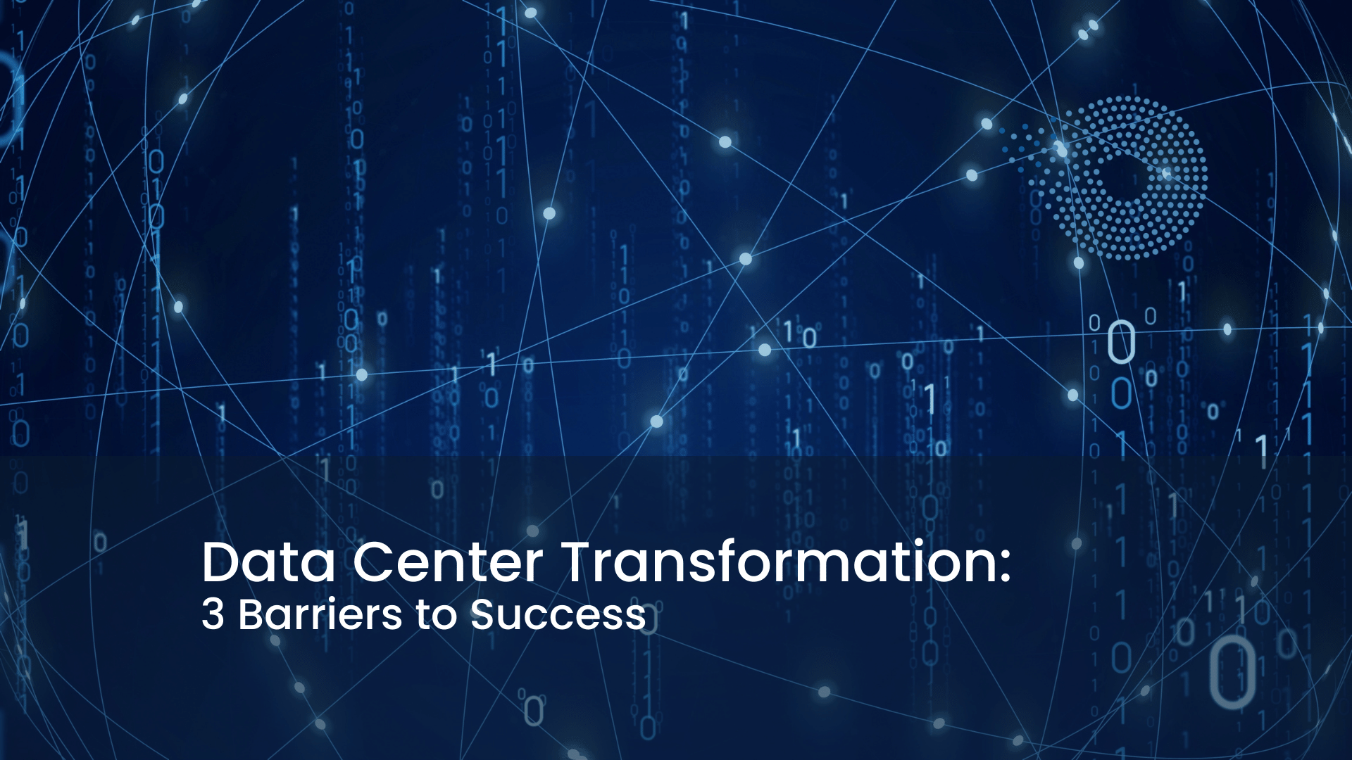 Data Center Transformation 3 Barriers To Success